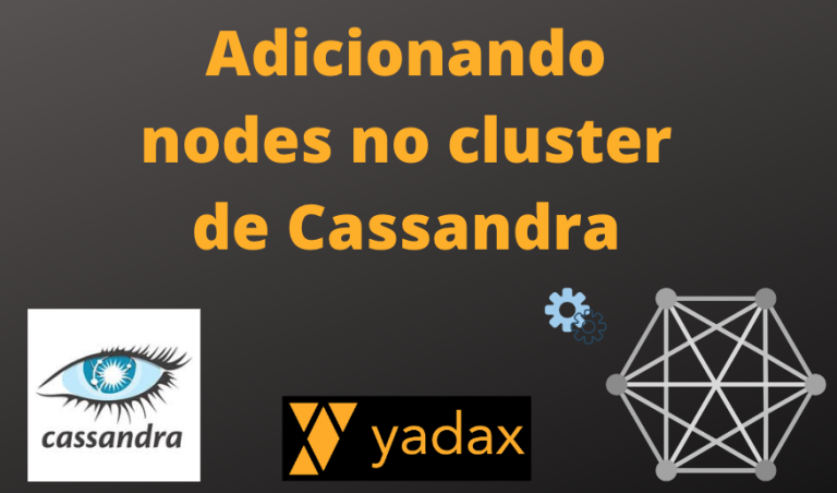 Adicionando nodes no cluster de Cassandra - Yadax Databases